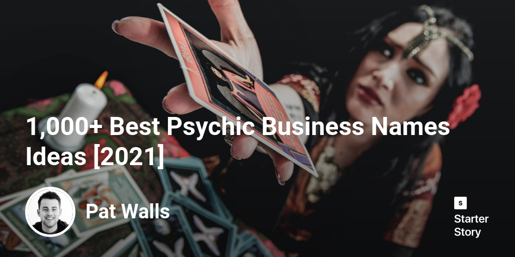 1,000+ Best Psychic Business Names Ideas [2024] - Starter Story