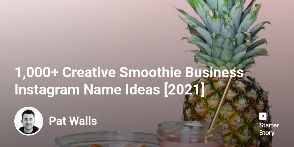 1,000+ Creative Smoothie Business Instagram Name Ideas [2024]