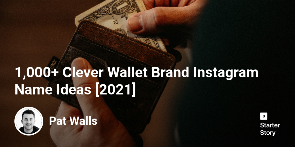 1,000+ Clever Wallet Brand Instagram Name Ideas [2024] - Starter Story