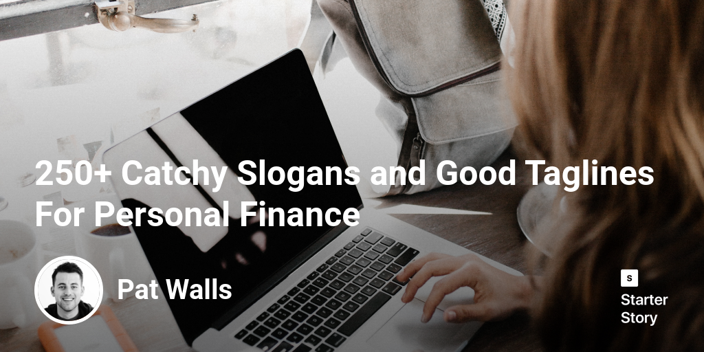 250+ Catchy Slogans and Good Taglines For Personal Finance - Starter