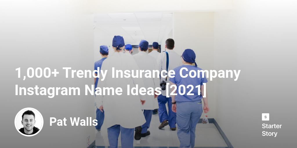 1,000+ Trendy Insurance Company Instagram Name Ideas [2024] - Starter