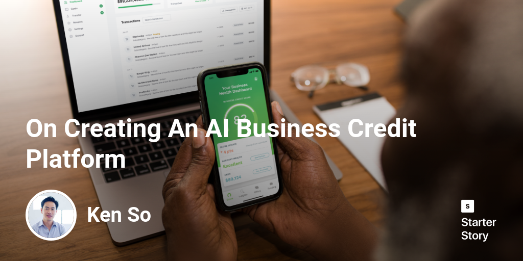 On Creating An AI Business Credit Platform - Starter Story