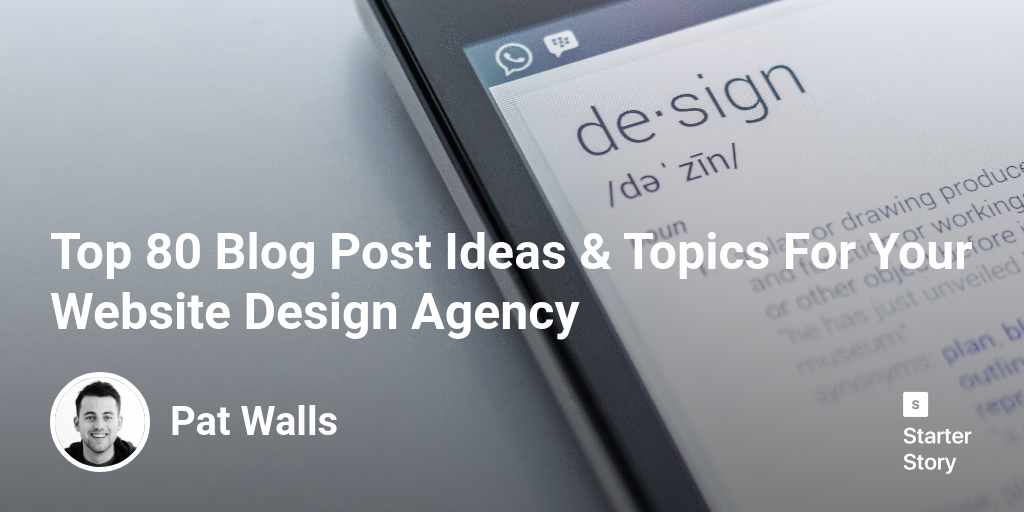 Top 80 Blog Post Ideas & Topics For Your Website Design Agency