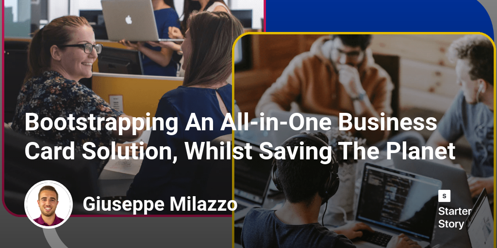 Bootstrapping An All-in-One Business Card Solution, Whilst Saving The