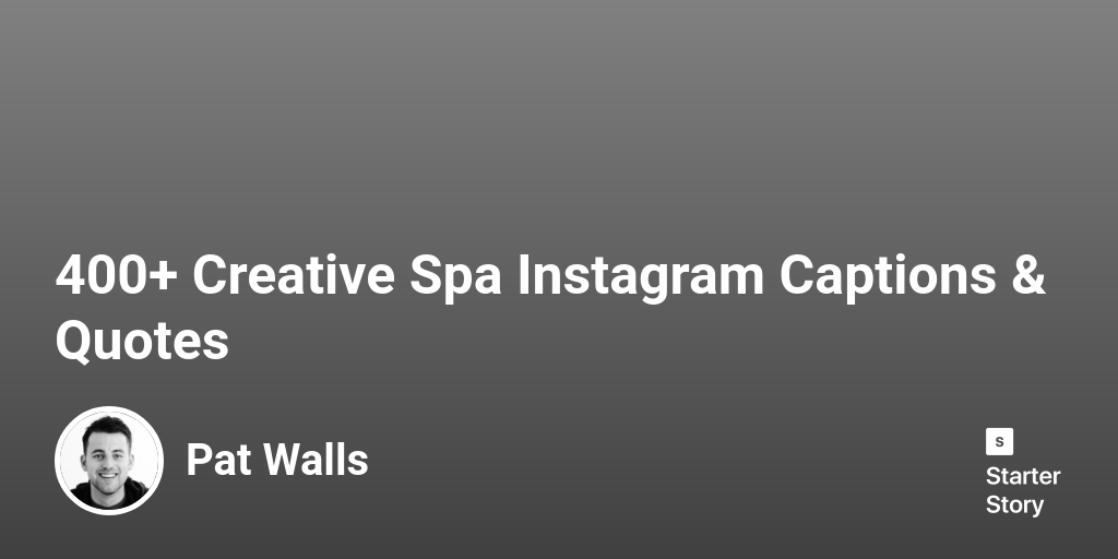 400+ Creative Spa Instagram Captions & Quotes - Starter Story
