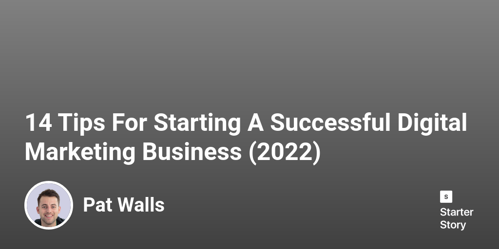 15 Tips For Starting A Successful Digital Marketing Business (2024)
