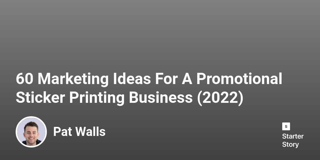 60 Marketing Ideas For A Promotional Sticker Printing Business (2024)