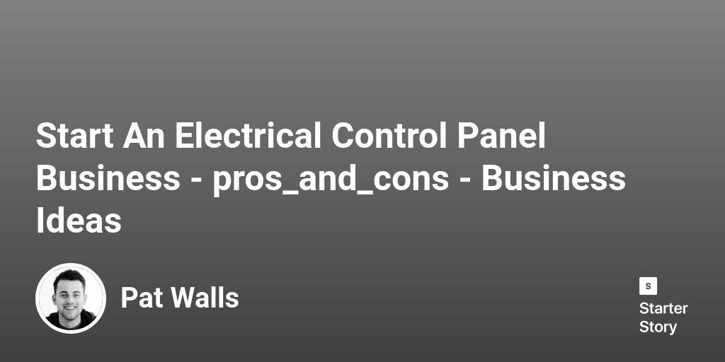 35 Pros & Cons Of Starting An Electrical Control Panel Business (2024)