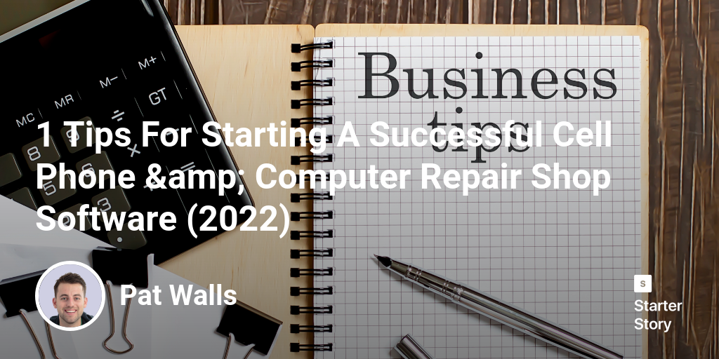 1 Tips For Starting A Successful Cell Phone & Computer Repair Shop