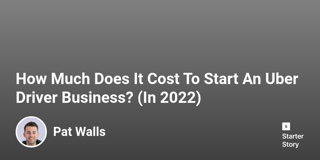 How Much Does It Cost To Start An Uber Driver Business? (In 2024)