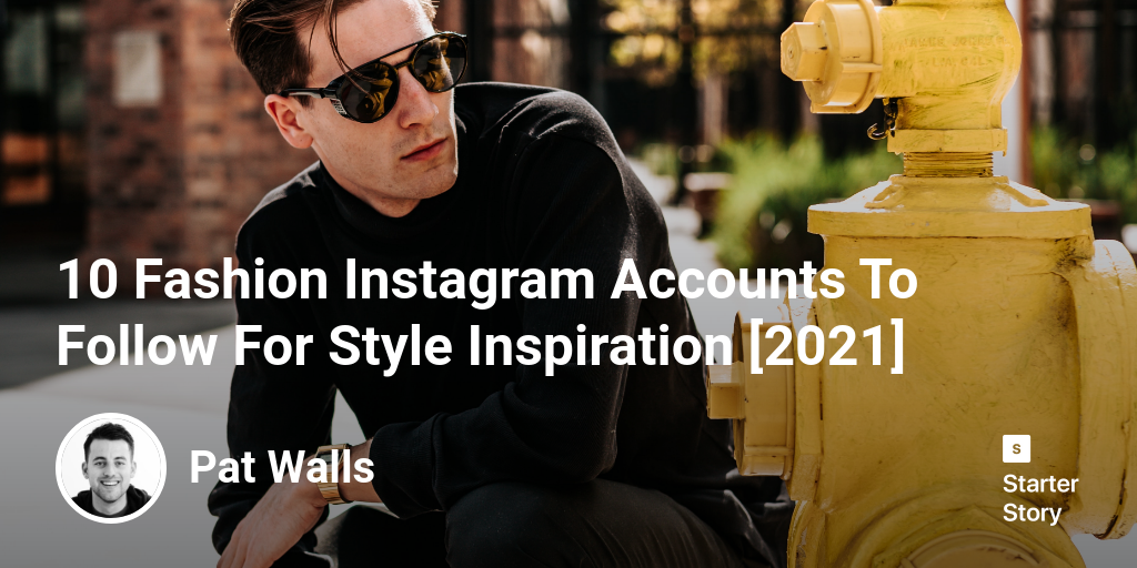 10 Fashion Instagram Accounts To Follow For Style Inspiration [2024]
