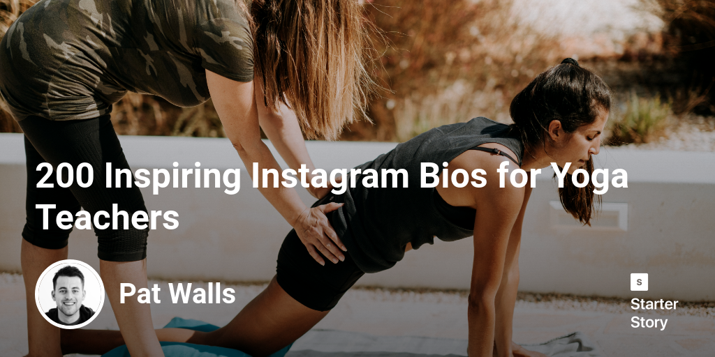 200 Inspiring Instagram Bios for Yoga Teachers - Starter Story