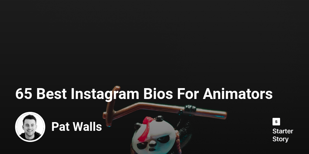 65 Best Instagram Bios For Animators - Starter Story