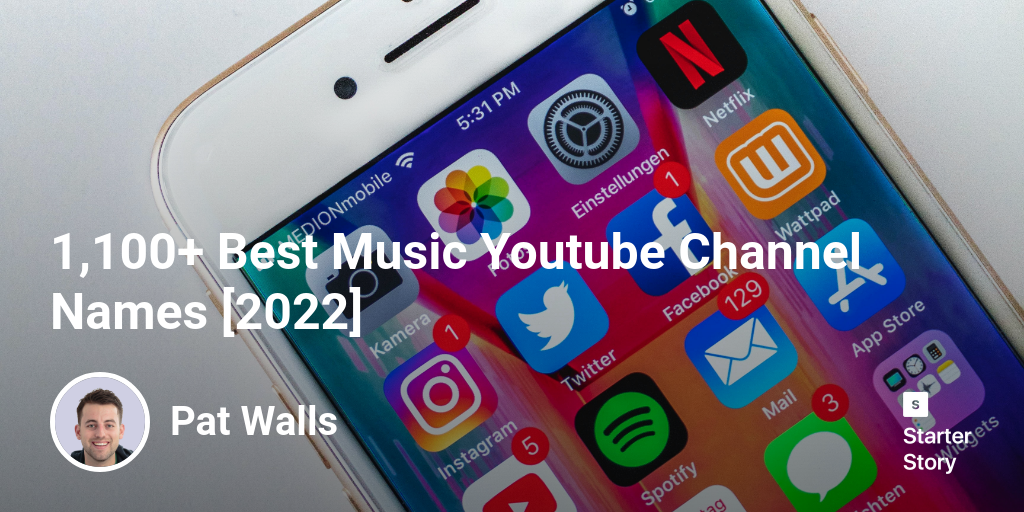 1,100+ Best Music Youtube Channel Names [2024] - Starter Story
