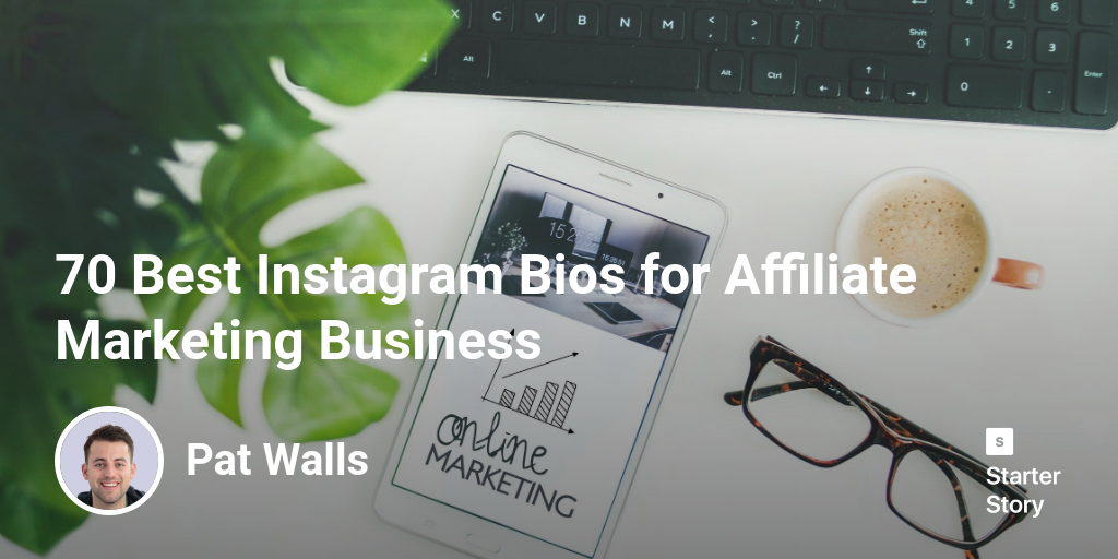70 Best Instagram Bios for Affiliate Marketing Business - Starter
