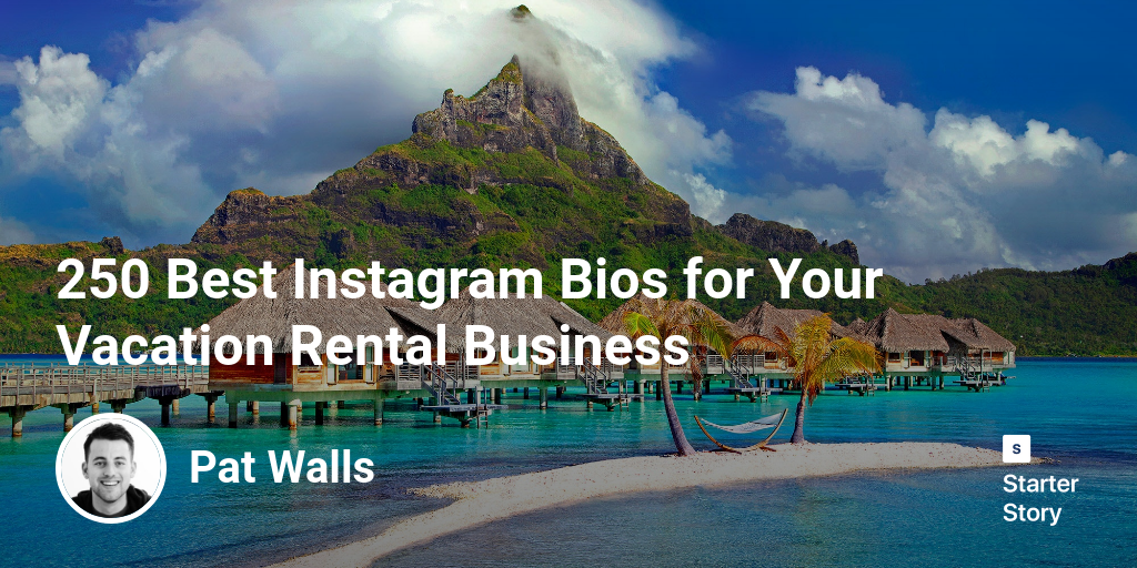 250 Best Instagram Bios for Your Vacation Rental Business - Starter