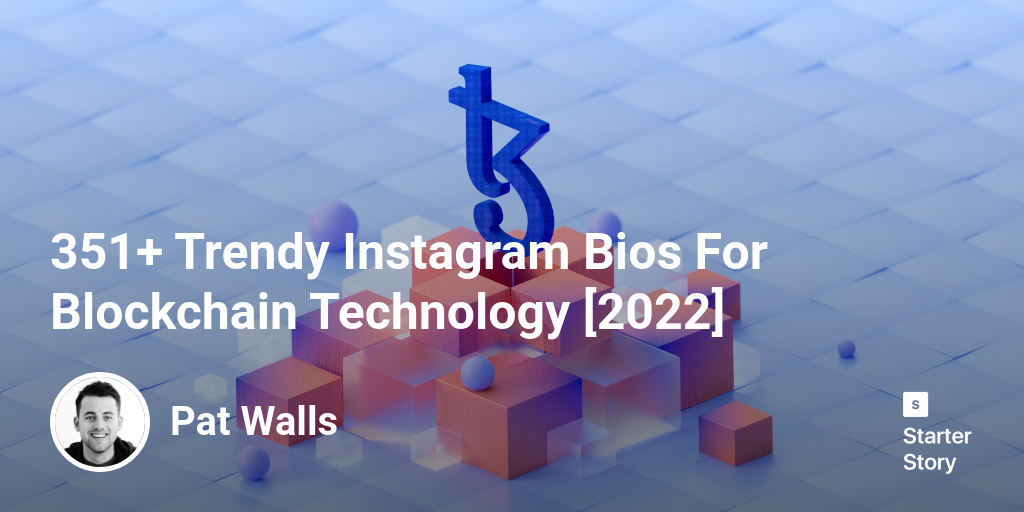 351+ Trendy Instagram Bios For Blockchain Technology [2024] - Starter