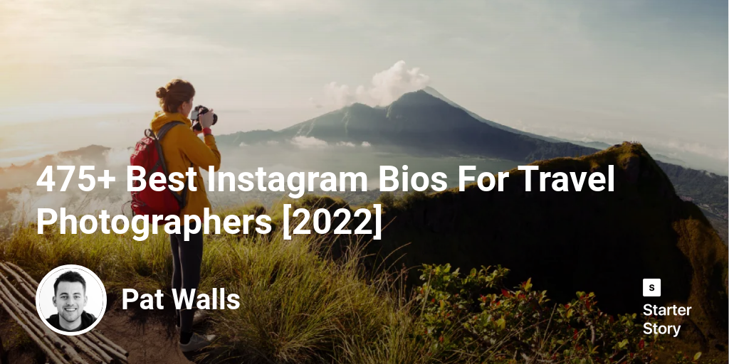 475+ Best Instagram Bios For Travel Photographers [2023] - Starter