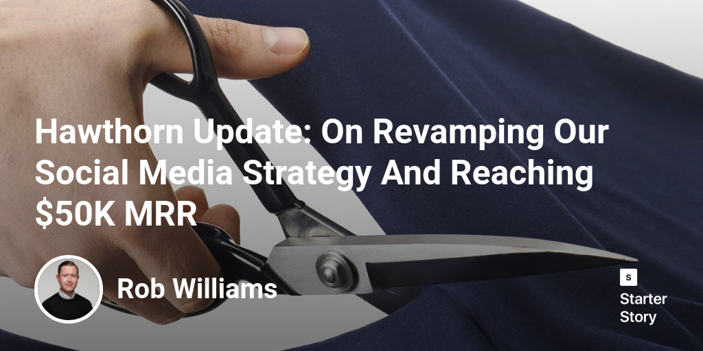 Hawthorn Update: On Revamping Our Social Media Strategy And Reaching