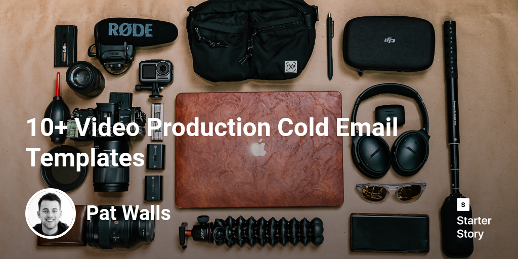 10+ Video Production Cold Email Templates - Starter Story