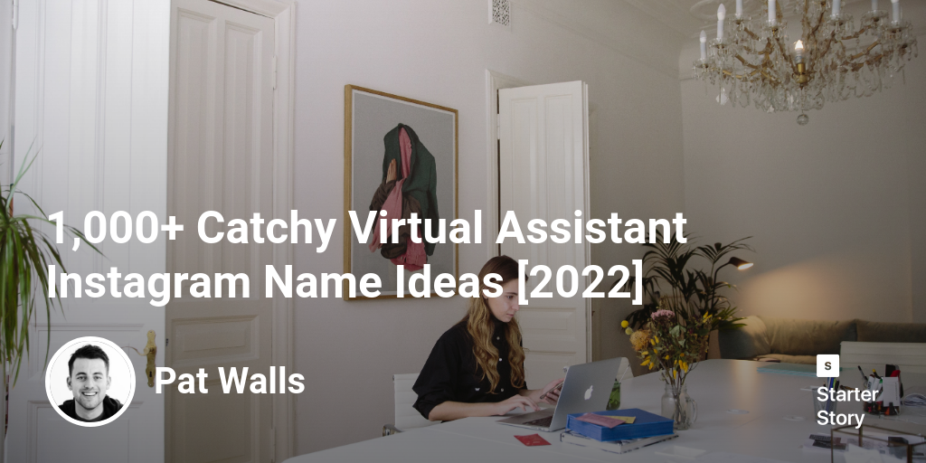 1,000+ Catchy Virtual Assistant Instagram Name Ideas [2024] - Starter