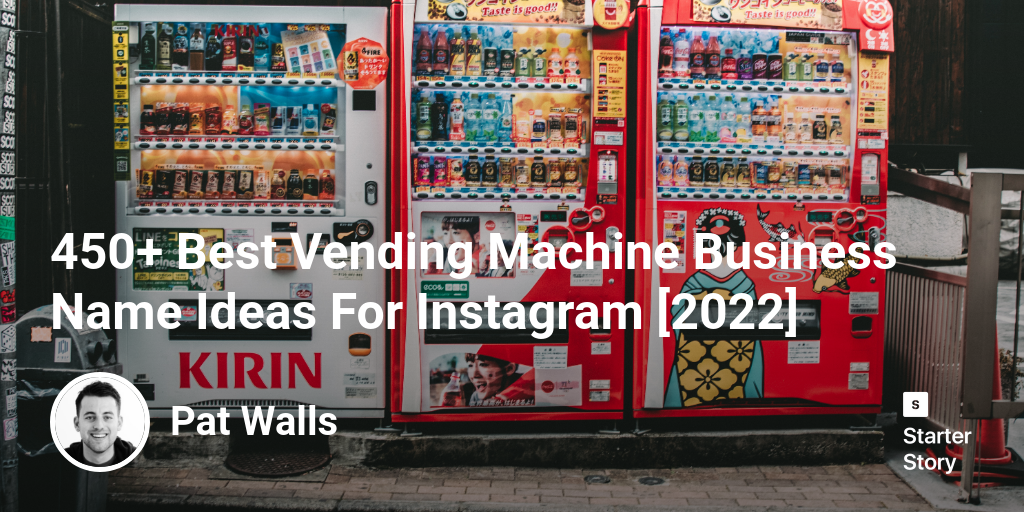 450+ Best Vending Machine Business Name Ideas For Instagram [2024]