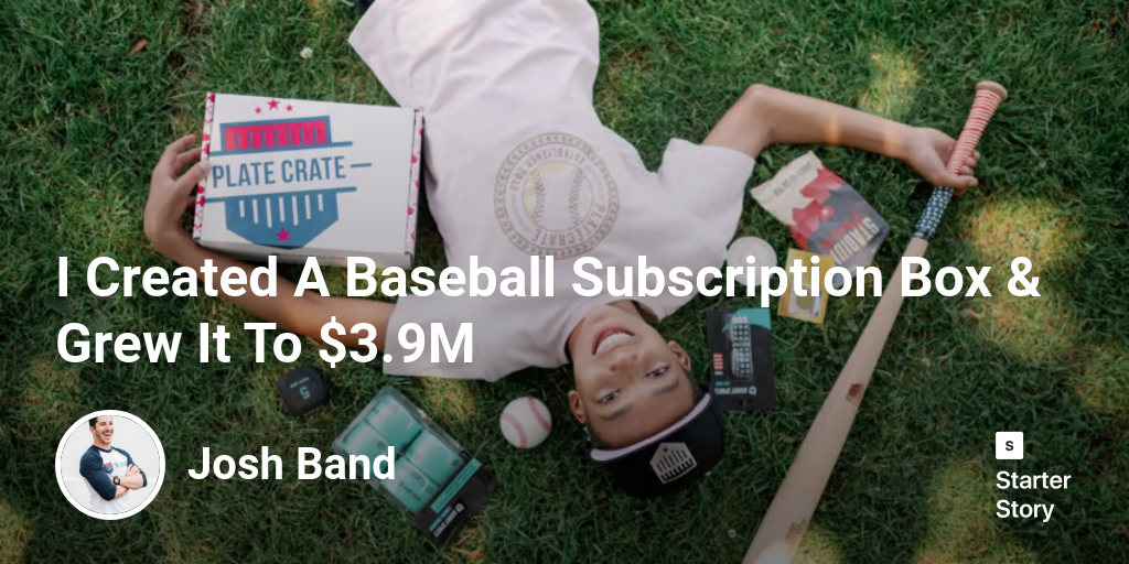 I Created A Baseball Subscription Box & Grew It To $3.9M - Starter