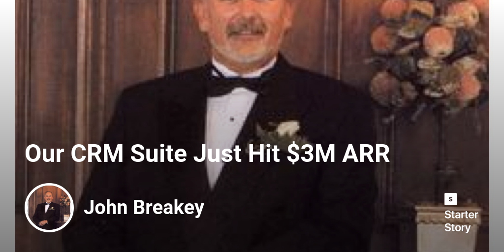 Our CRM Suite Just Hit $3M ARR - Starter Story
