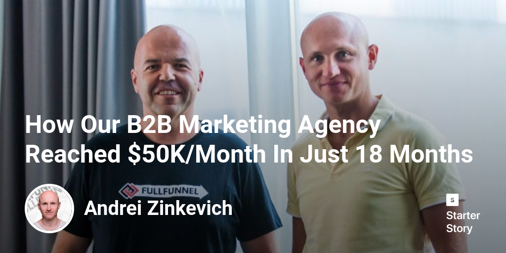 How Our B2B Marketing Agency Reached $50K/Month In Just 18 Months