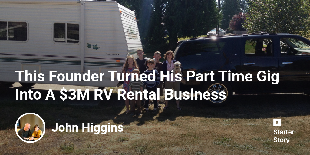 This Founder Turned His Part Time Gig Into A $3M RV Rental Business