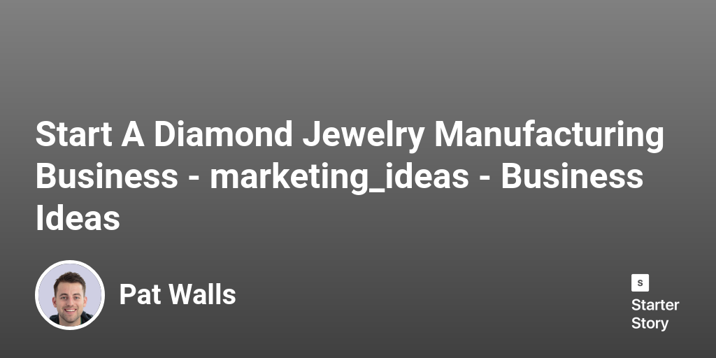 45 Marketing Ideas For A Diamond Jewelry Manufacturing Business (2024)