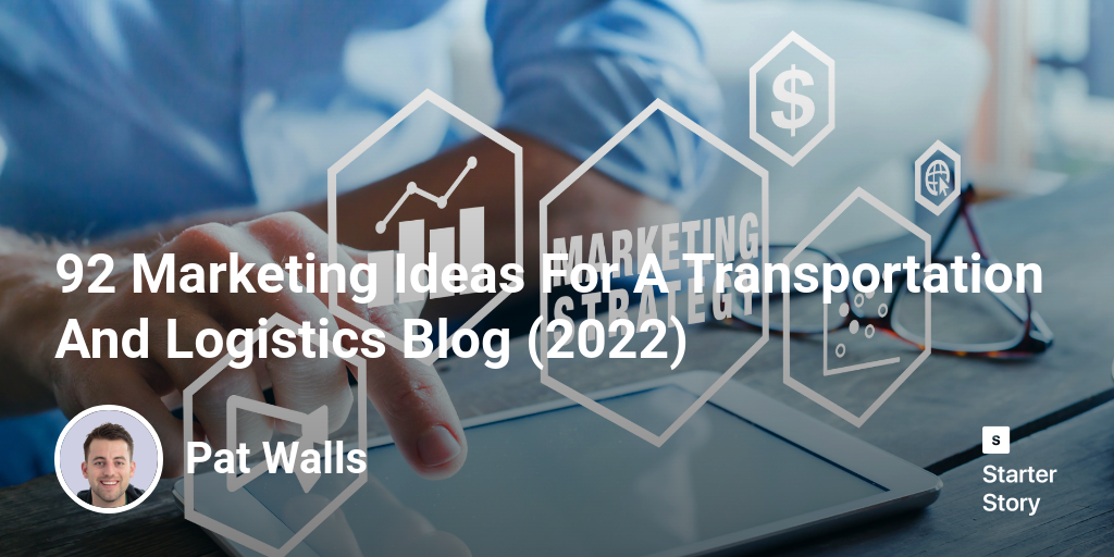 92 Marketing Ideas For A Transportation And Logistics Blog (2024)