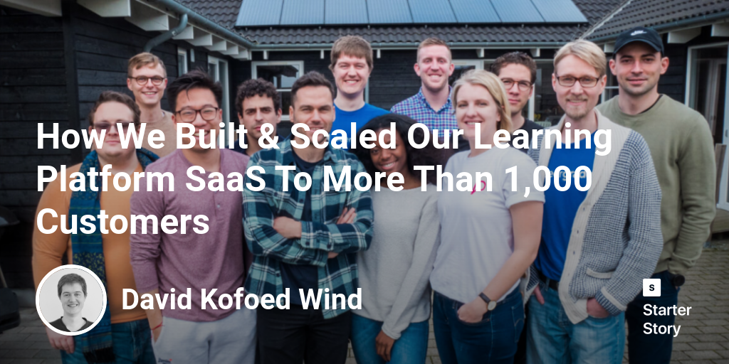 How We Built & Scaled Our Learning Platform SaaS To More Than 1,000