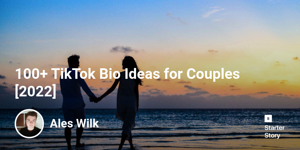 100+ TikTok Bio Ideas for Couples [2024] - Starter Story