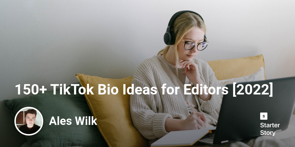150+ TikTok Bio Ideas for Editors [2024] - Starter Story