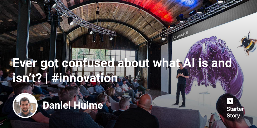Ever got confused about what AI is and isn’t? | #innovation - Starter