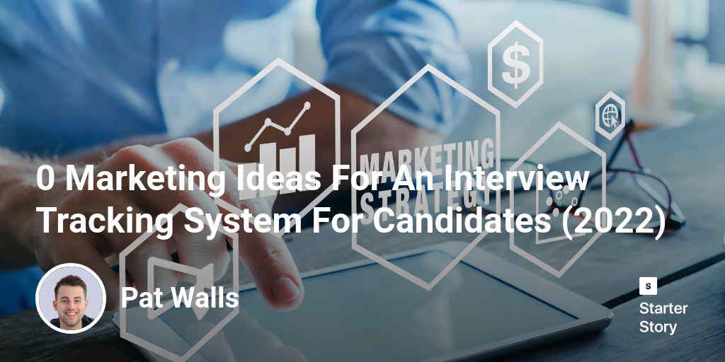 87 Marketing Ideas For An Interview Tracking System For Candidates