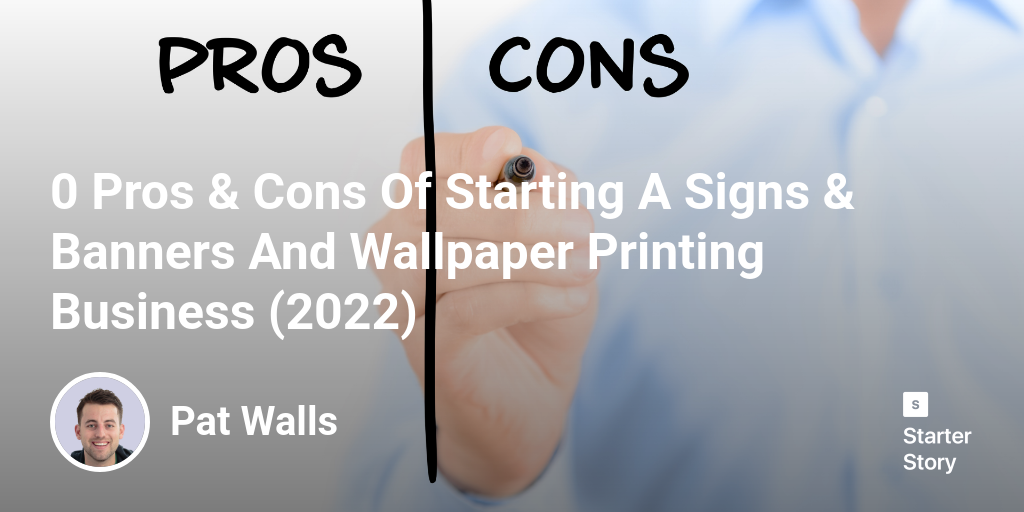 42 Pros & Cons Of Starting A Signs & Banners And Wallpaper Printing