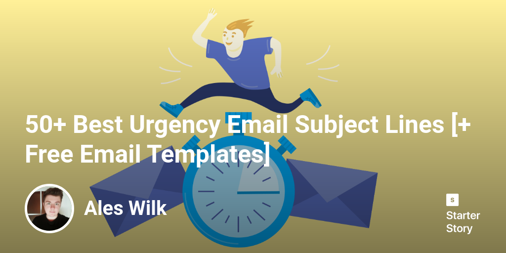 50+ Best Urgency Email Subject Lines [+ Free Email Templates]