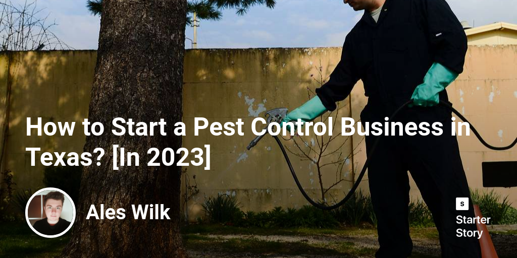How to Start a Pest Control Business in Texas? [In 2024] - Starter