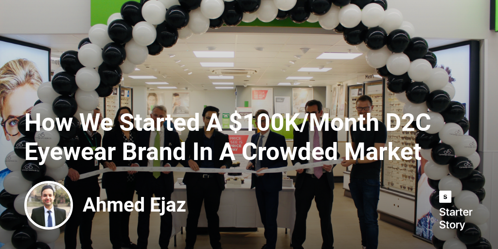 How We Started A $100K/Month D2C Eyewear Brand In A Crowded Market