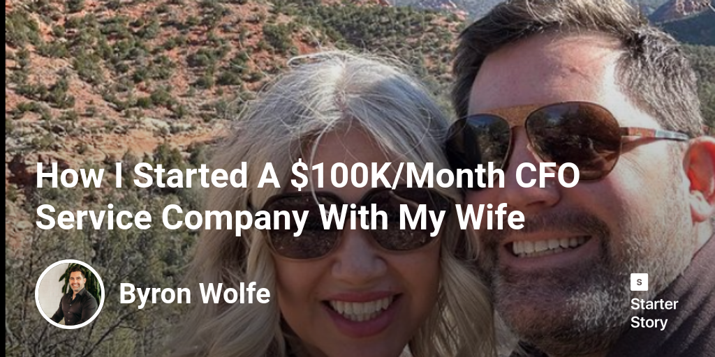 How I Started A $100K/Month CFO Service Company With My Wife - Starter