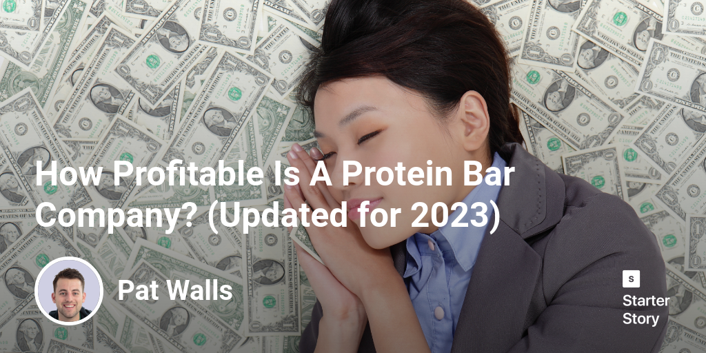 How Profitable Is A Protein Bar Company? (Updated for 2024) - Starter