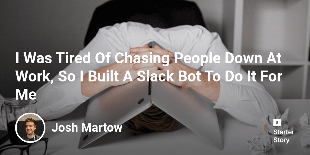 I Was Tired Of Chasing People Down At Work, So I Built A Slack Bot To