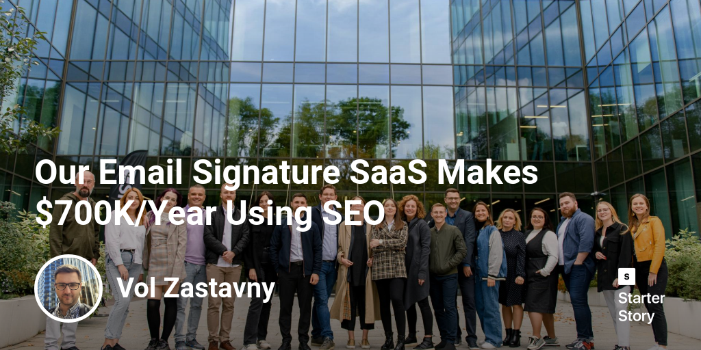 Our Email Signature SaaS Makes $700K/Year Using SEO - Starter Story