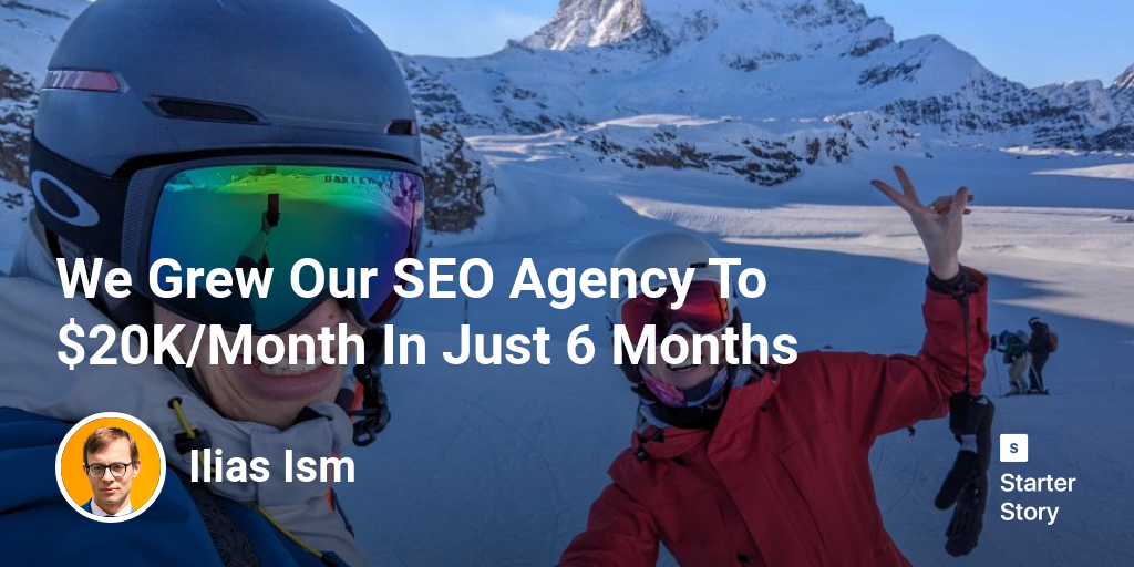 We Grew Our SEO Agency To $20K/Month In Just 6 Months - Starter Story