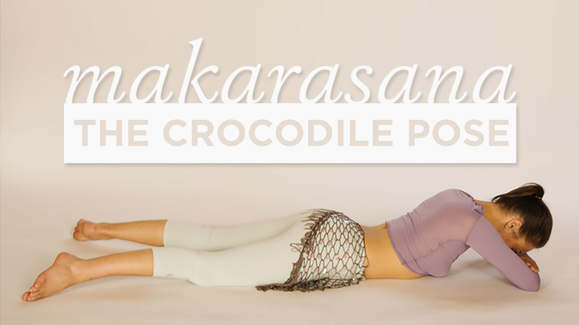 Makarasana: The Crocodile Pose | Yoga International