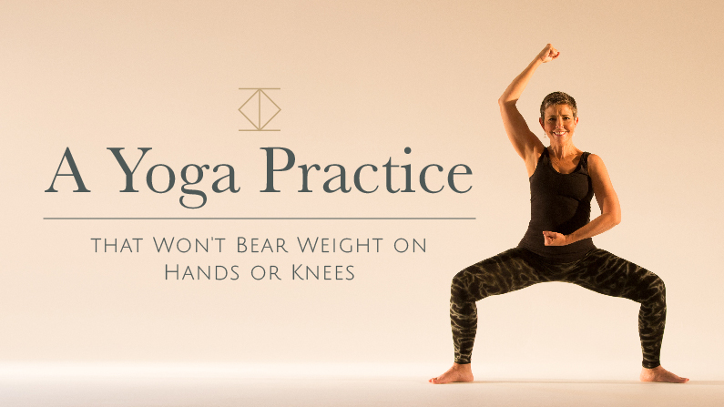A Yoga Practice That Won’t Bear Weight on Hands or Knees