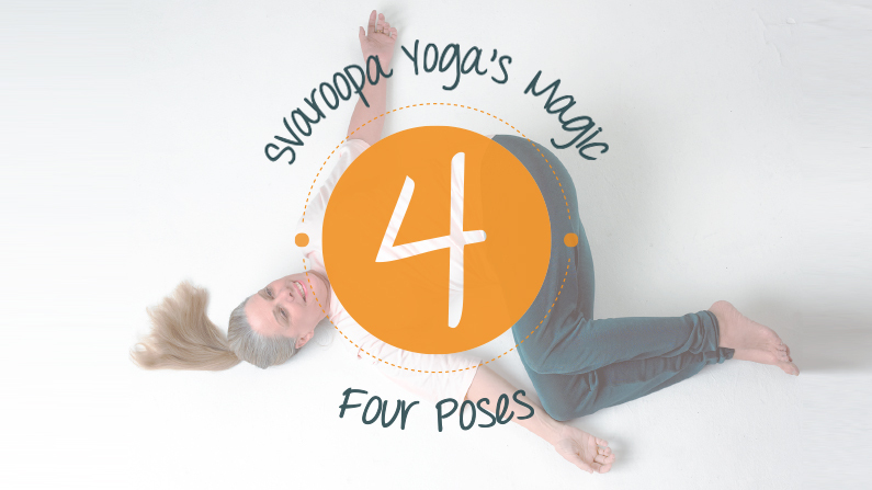 Svaroopa Yoga's Magic Four Sequence