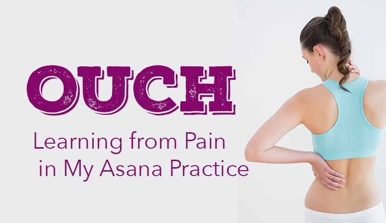 Ouch! Learning from Pain in My Asana Practice